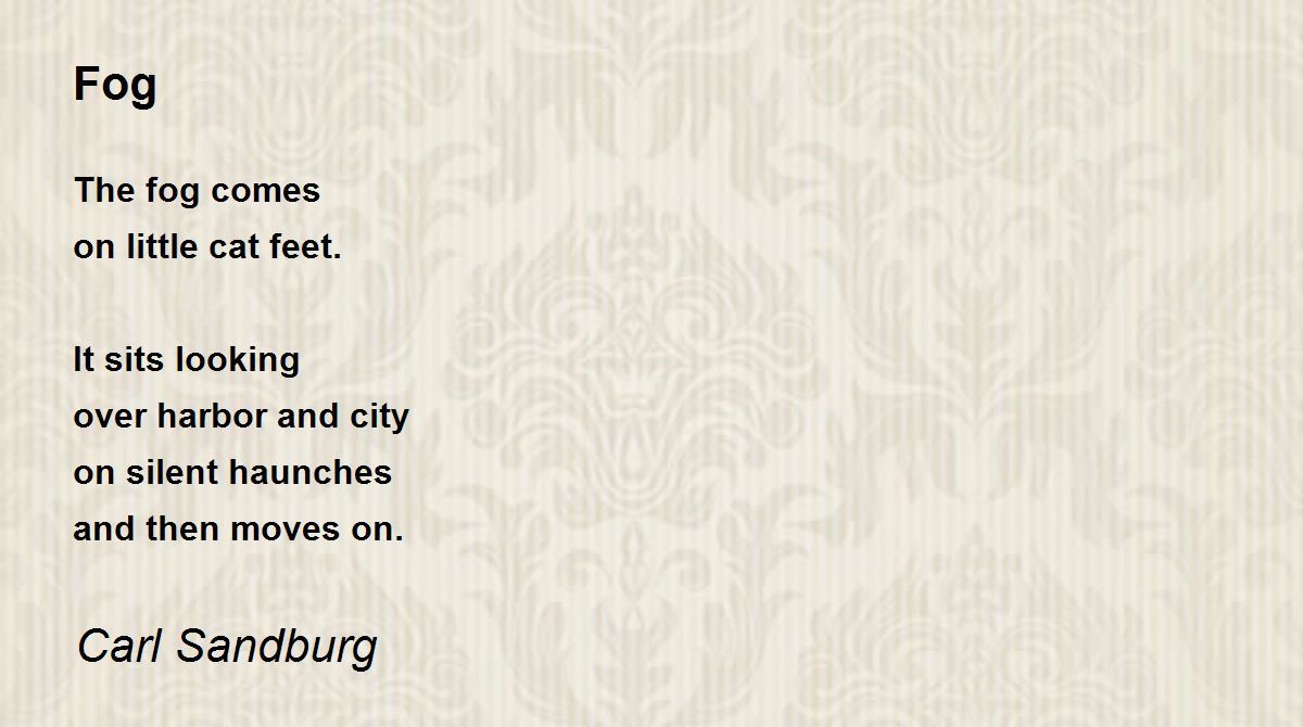 Fog Poem By Carl Sandburg Poem Hunter Fog Poem By Carl Sandburg Poem Hunter