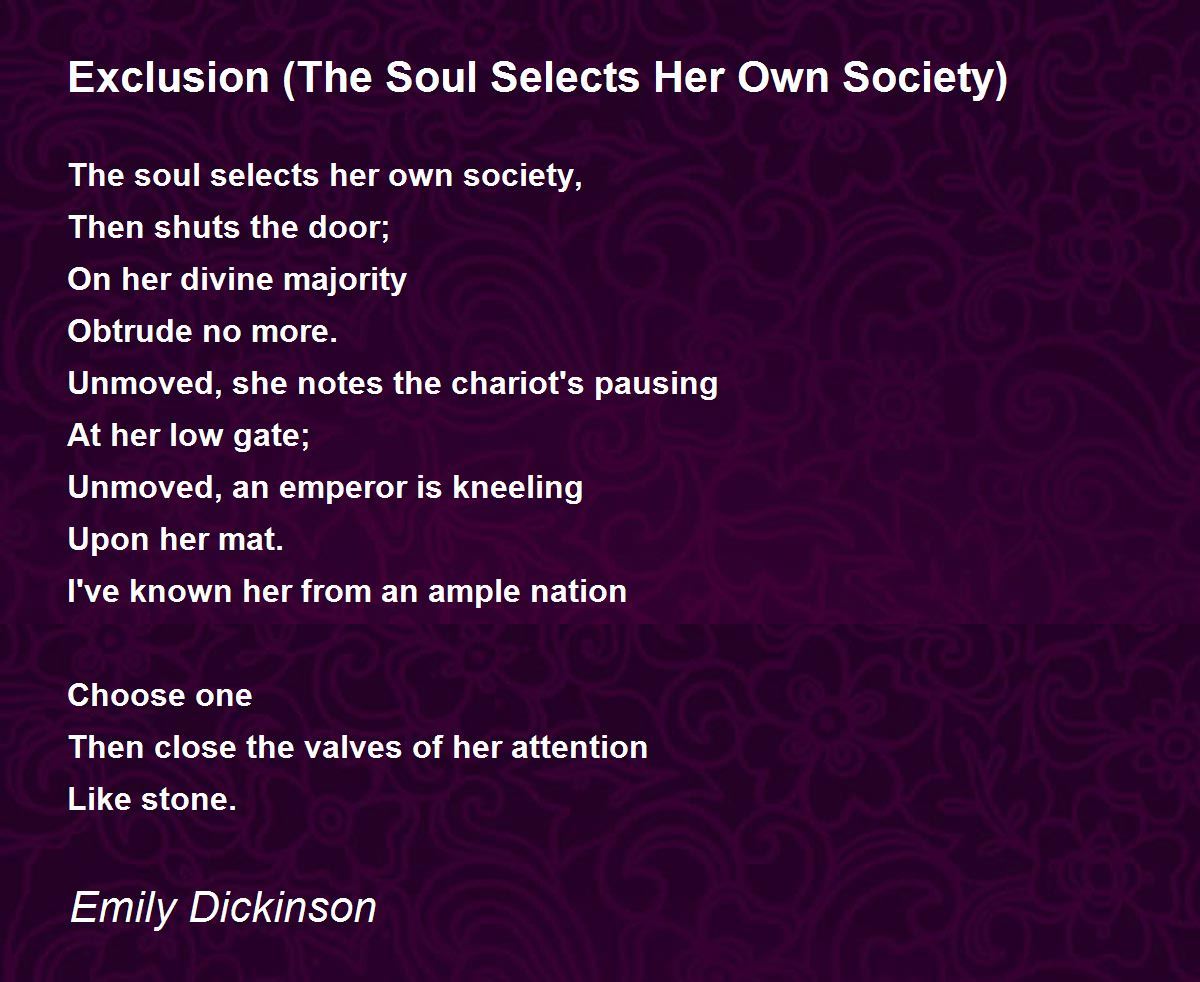 Exclusion (The Soul Selects Her Own Society) Poem by Emily Dickinson ...