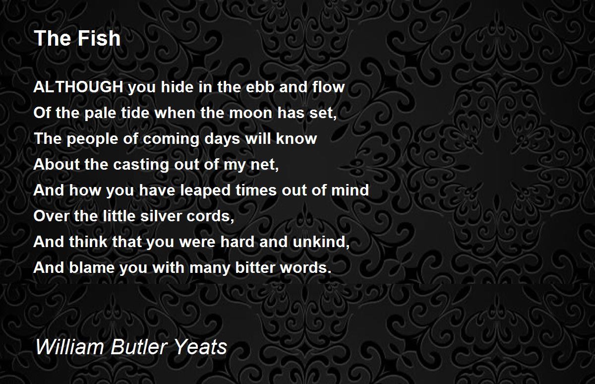 The Fish Poem by William Butler Yeats - Poem Hunter
