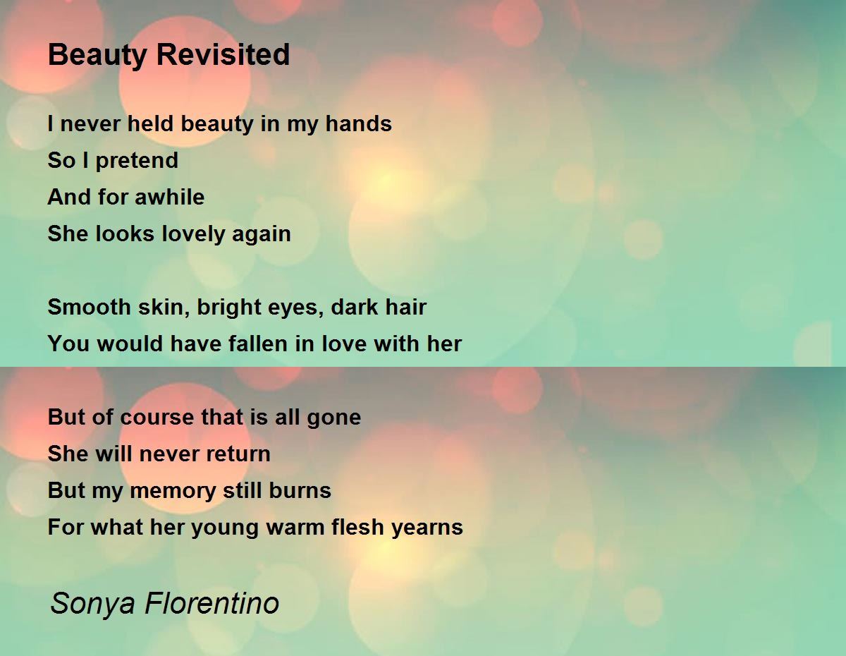 Beauty Revisited by Sonya Florentino - Beauty Revisited Poem
