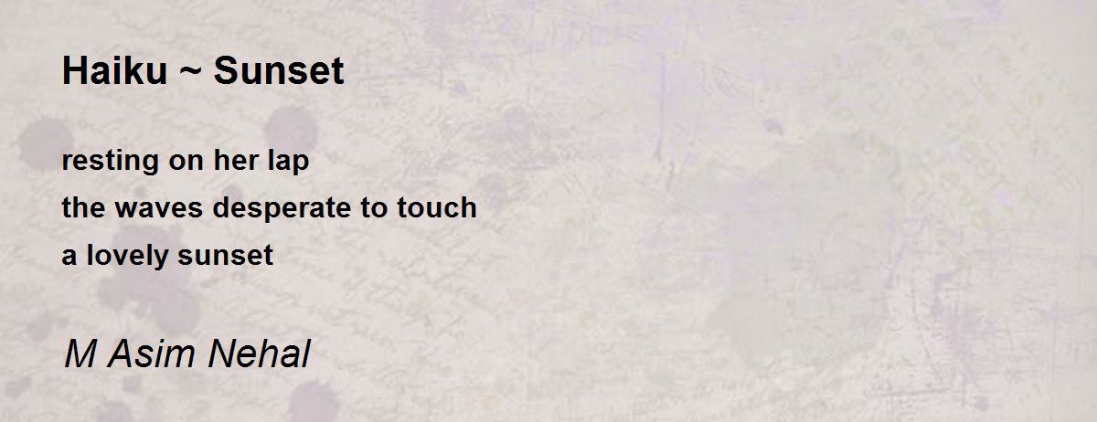 Haiku ~ Sunset - Haiku ~ Sunset Poem by Dr. M. Asim Nehal