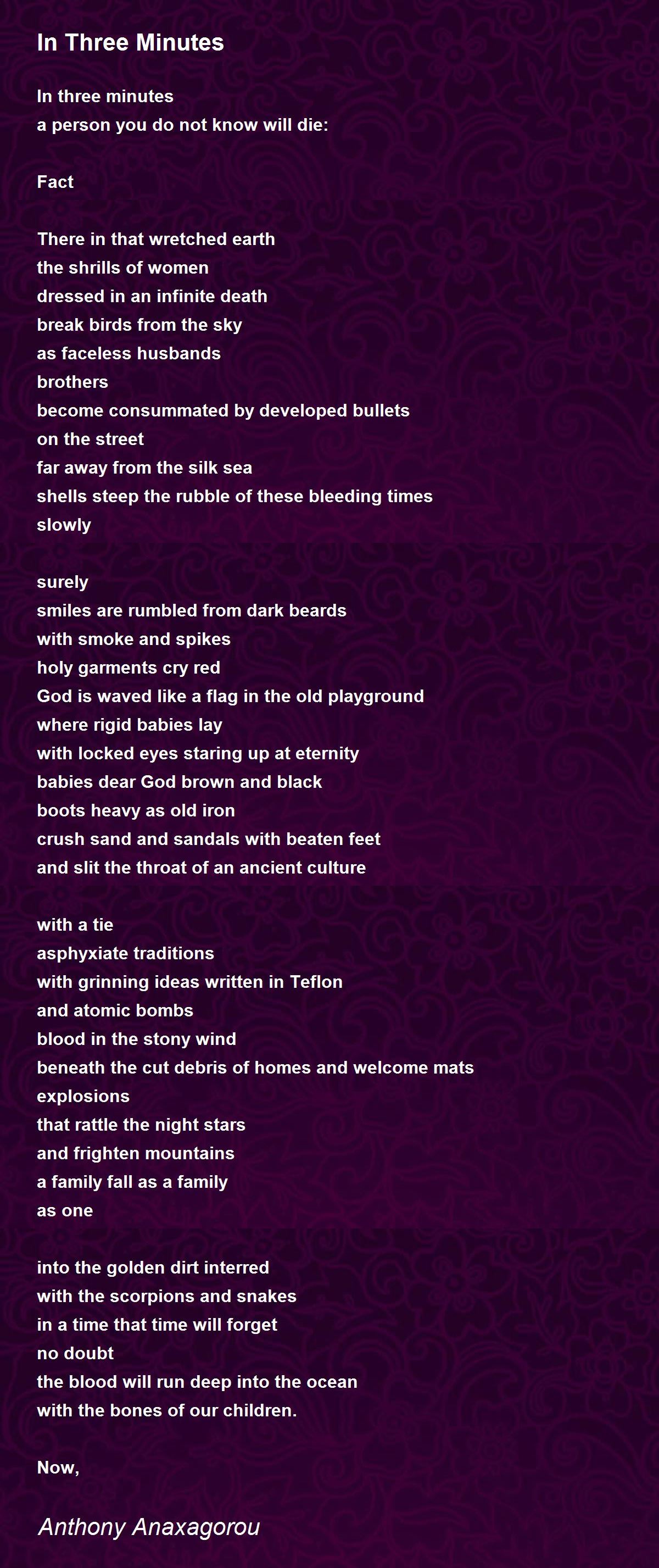 In Three Minutes - In Three Minutes Poem by Anthony Anaxagorou