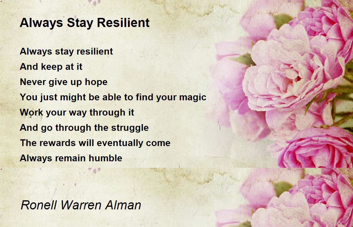 Always Stay Resilient Poem by Ronell Warren Alman - Poem Hunter