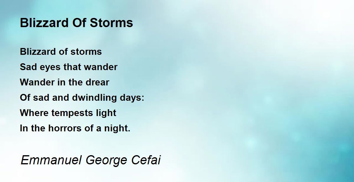 Blizzard Of Storms - Blizzard Of Storms Poem by Emmanuel George Cefai