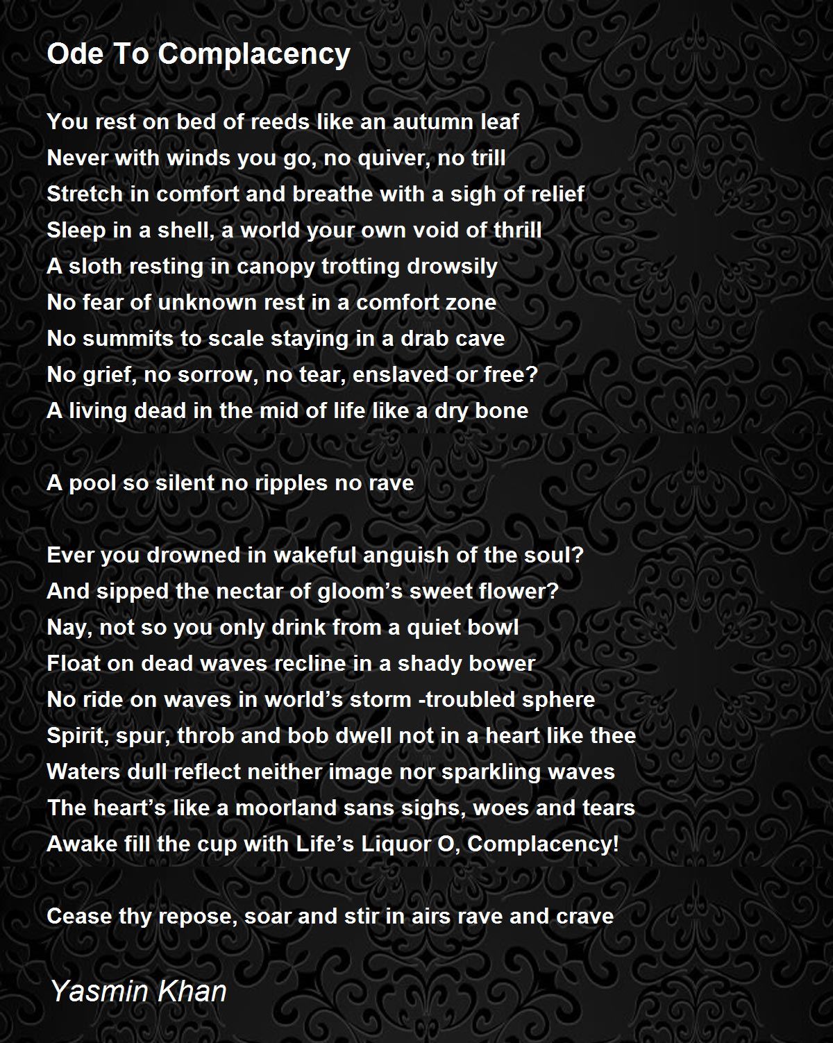 Ode To Complacency by Yasmin Khan - Ode To Complacency Poem