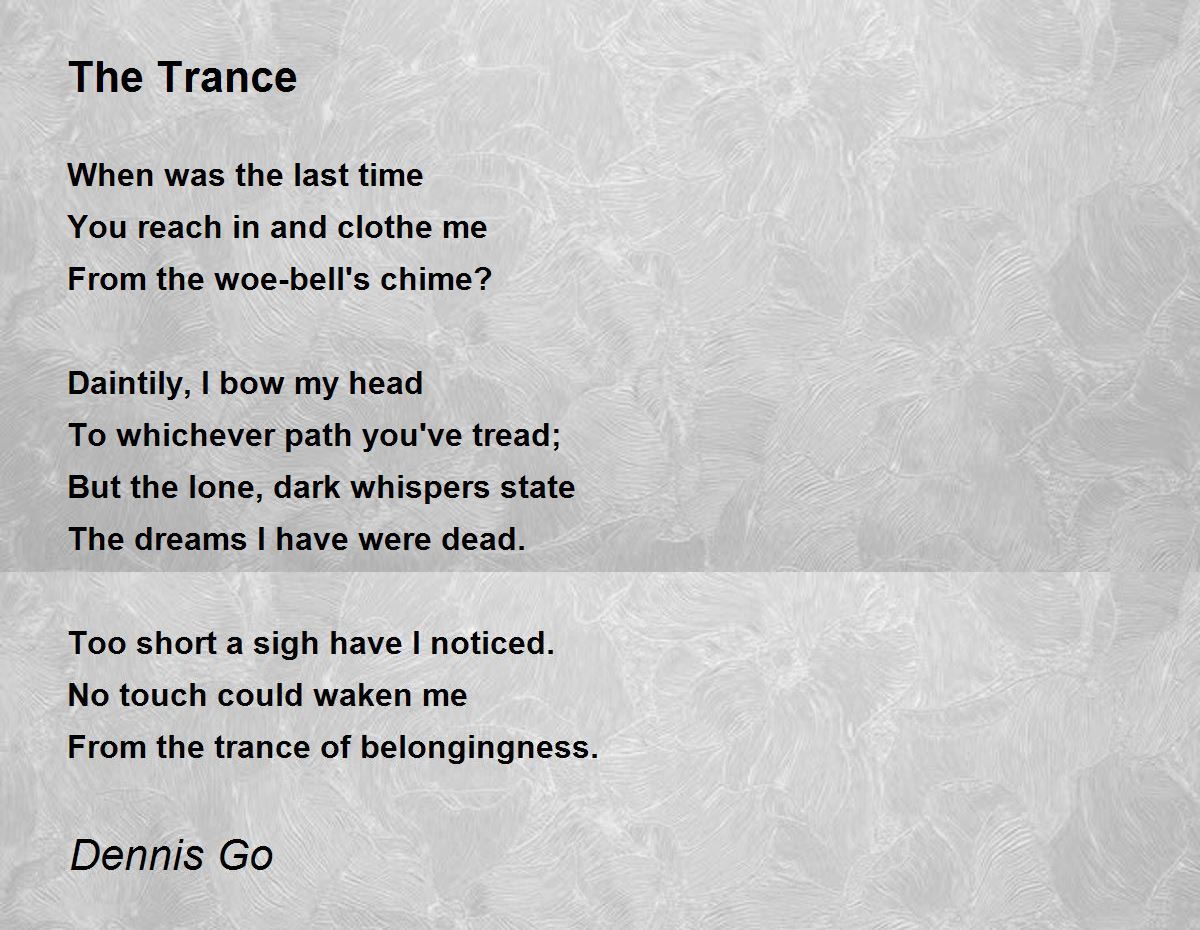 The Trance - The Trance Poem by Dennis Go