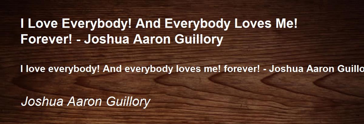 Now Everyone Loves Me Quotes