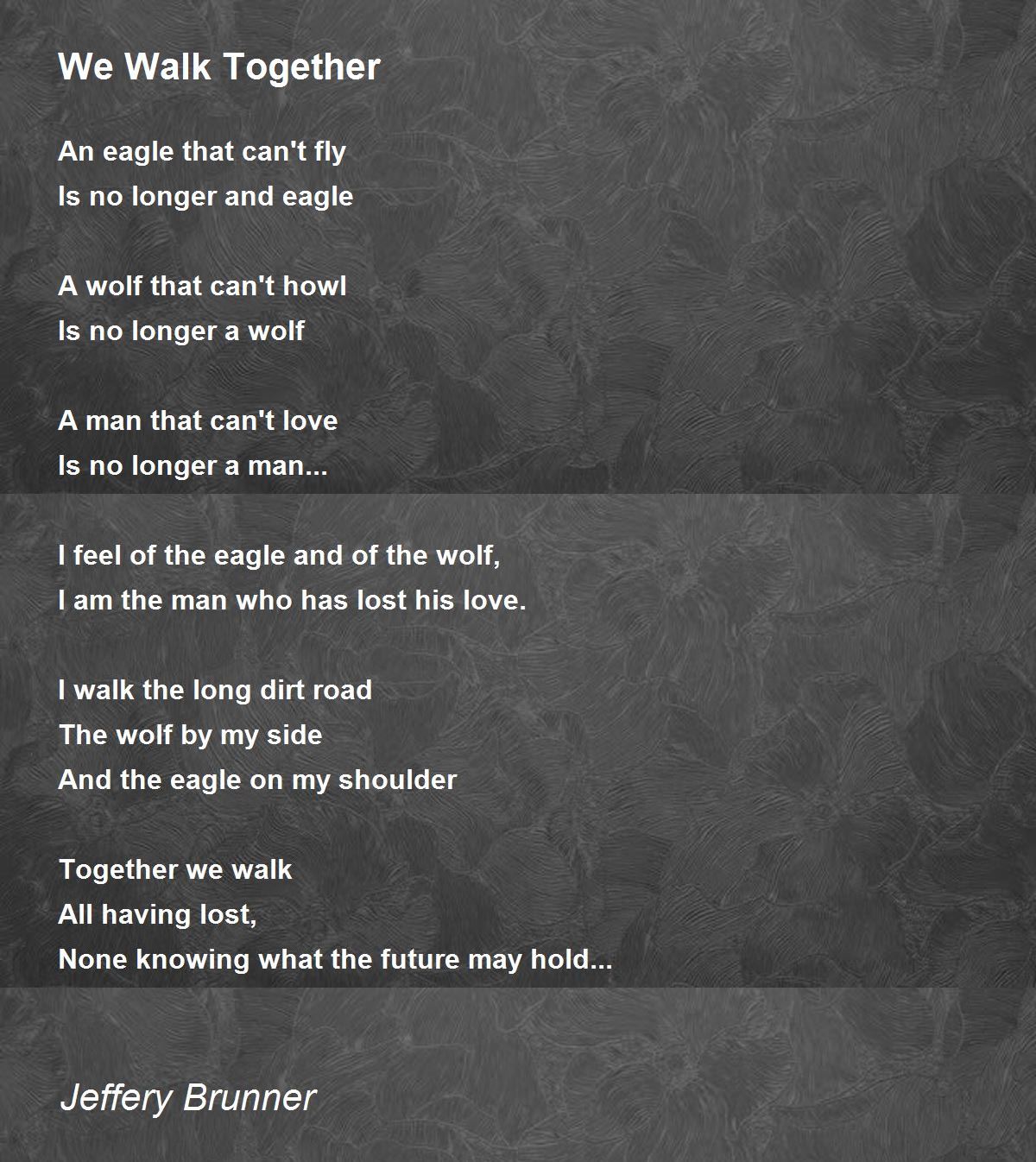 We Walk Together - We Walk Together Poem by Jeffery Brunner
