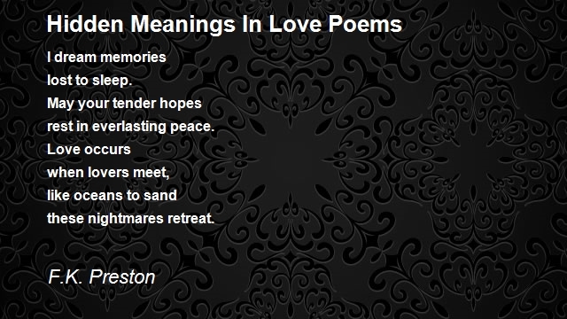 Hidden Meanings In Love Poems Poem by F.K. Preston - Poem Hunter