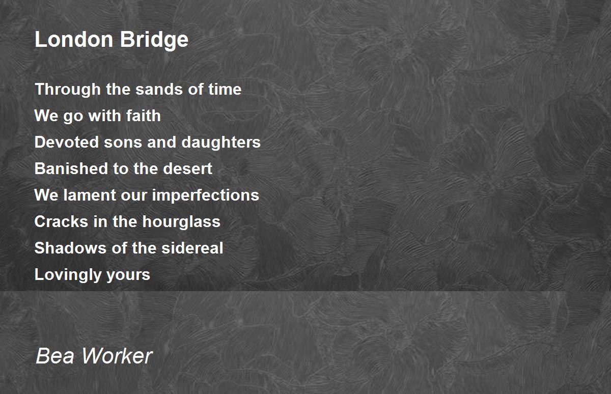 London Bridge by Bea Worker - London Bridge Poem