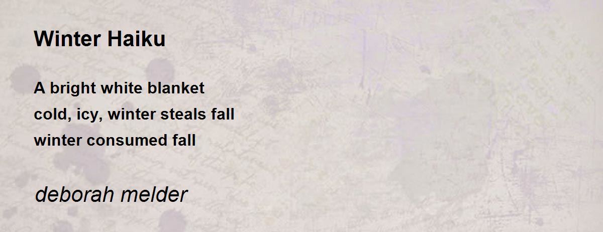 Winter Haiku Poem by deborah melder - Poem Hunter