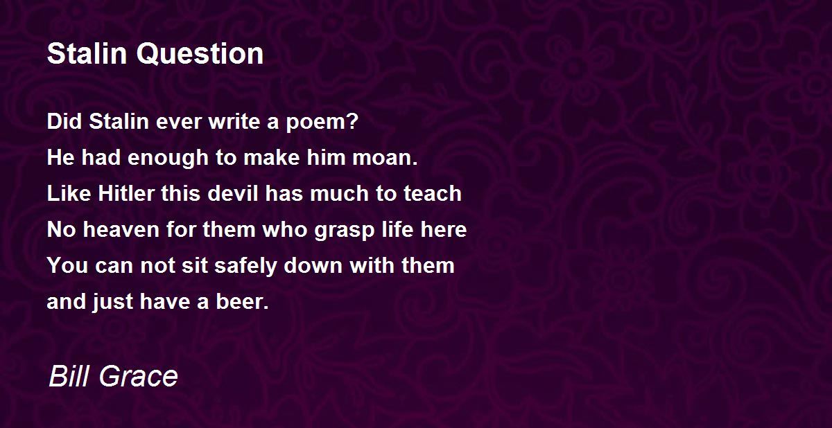 Stalin Question - Stalin Question Poem by Bill Grace