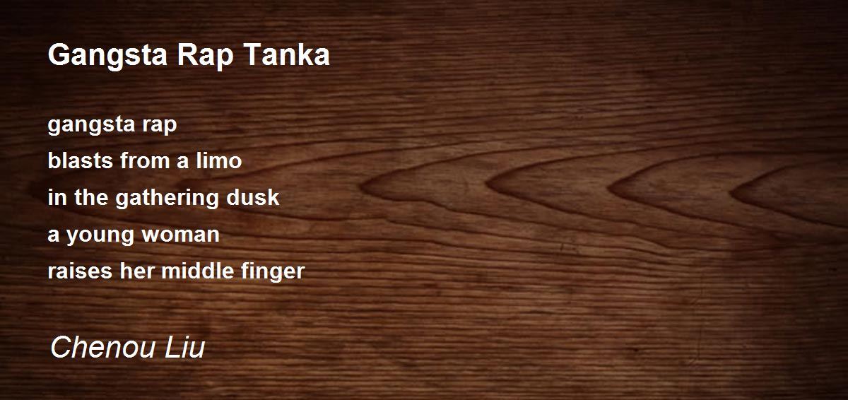 Gangsta Rap Tanka - Gangsta Rap Tanka Poem by Chen-ou Liu