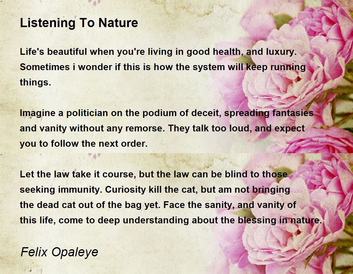 Listening To Nature - Listening To Nature Poem by Felix Opaleye