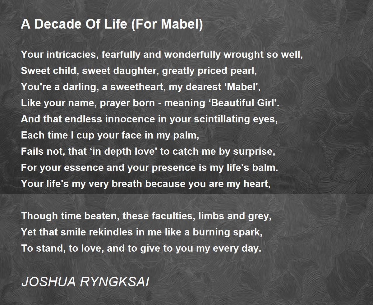 A Decade Of Life (For Mabel) - A Decade Of Life (For Mabel) Poem by ...