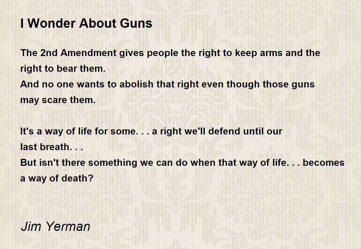 I Wonder About Guns - I Wonder About Guns Poem by Jim Yerman