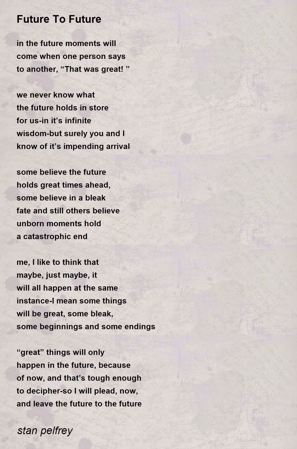 Future To Future - Future To Future Poem by stan pelfrey