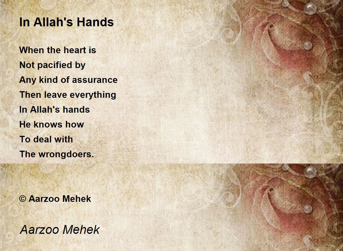 In Allah's Hands - In Allah's Hands Poem by Aarzoo Mehek