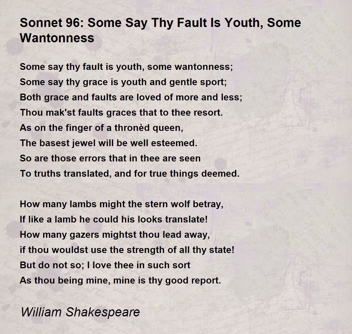 Sonnet 96: Some Say Thy Fault Is Youth, Some Wantonness Poem by William ...