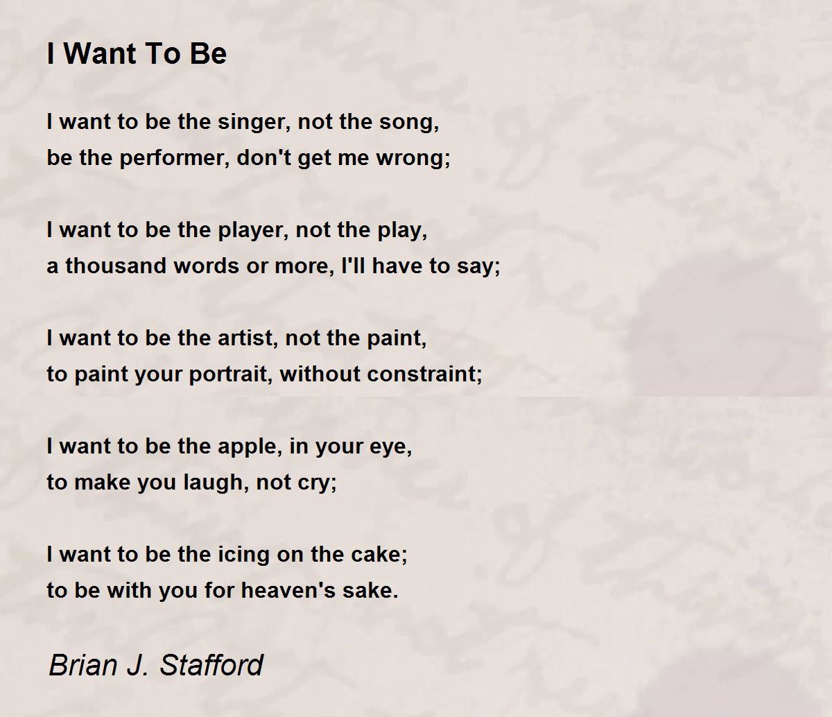 I Want To Be - I Want To Be Poem by Brian Stafford