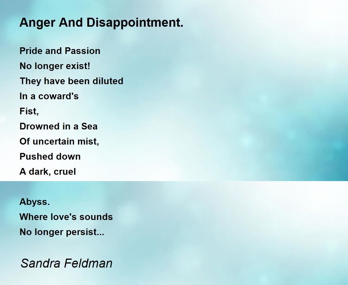 Anger And Disappointment. - Anger And Disappointment. Poem by Sandra ...