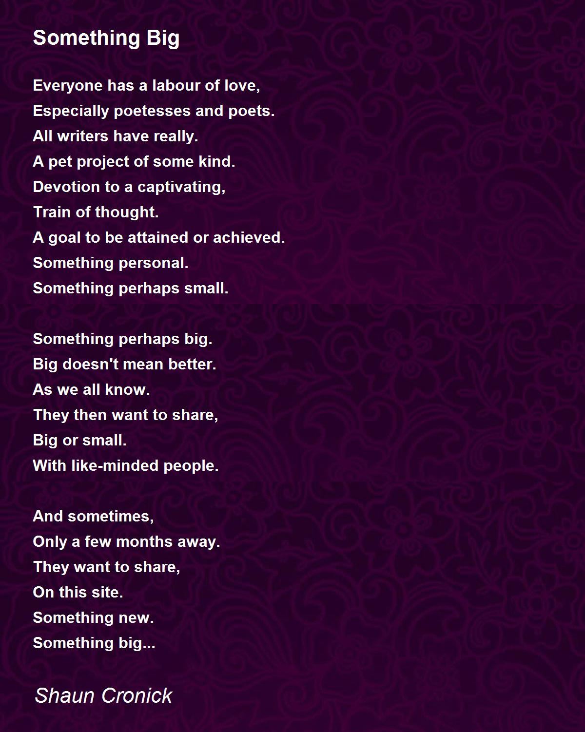 Something Big Poem by Shaun Cronick - Poem Hunter