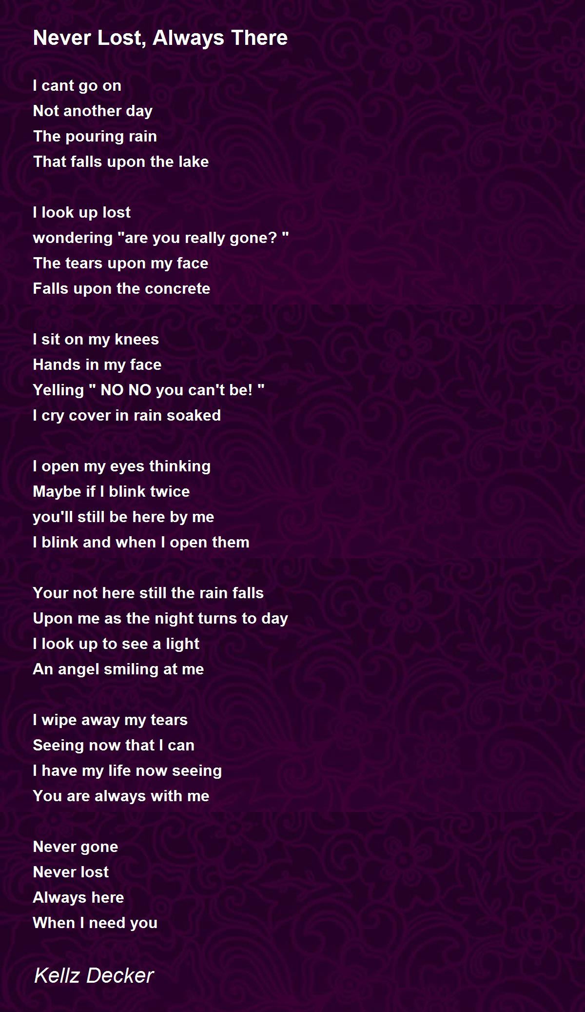 Never Lost, Always There Poem by Kellz Decker - Poem Hunter