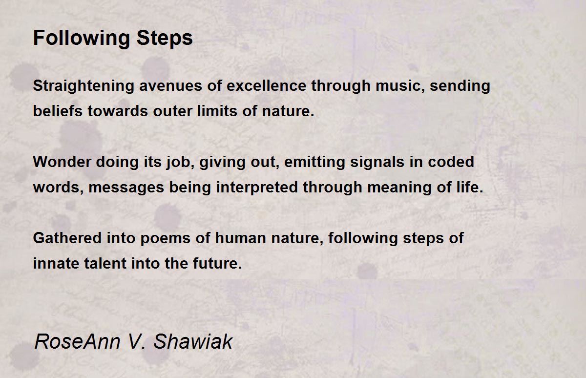 Following Steps - Following Steps Poem by RoseAnn V. Shawiak