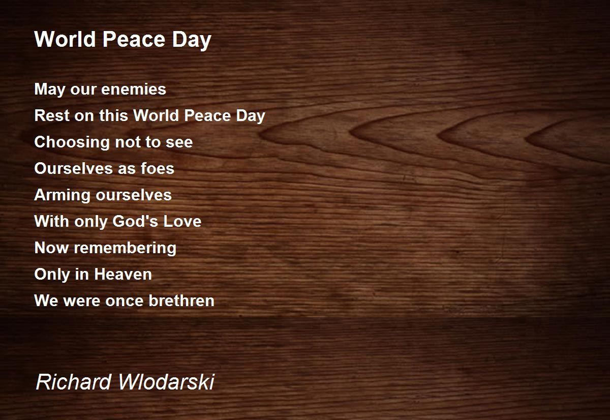 World Peace Day by Richard Wlodarski - World Peace Day Poem