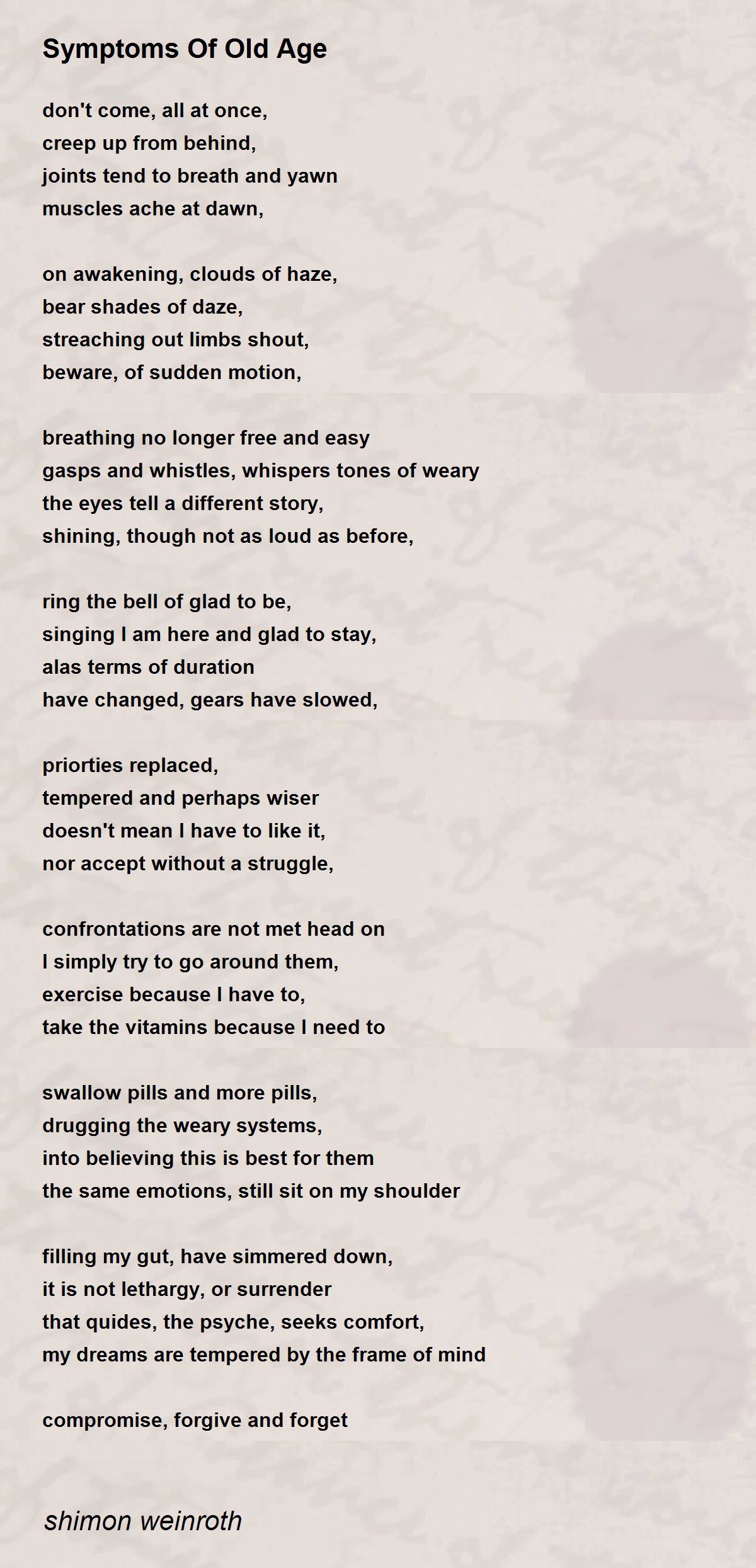 Symptoms Of Old Age by shimon weinroth - Symptoms Of Old Age Poem