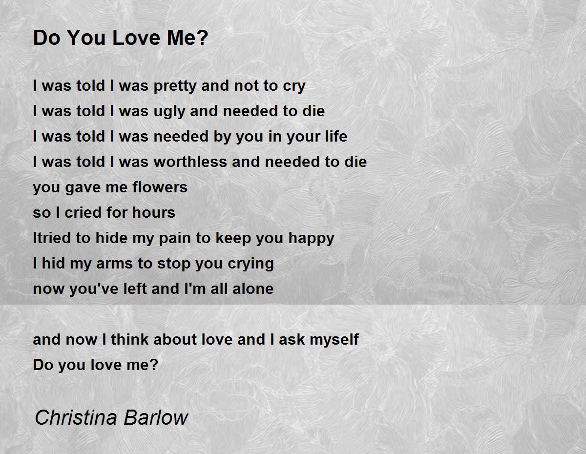 Do You Love Me? - Do You Love Me? Poem by Christina Barlow