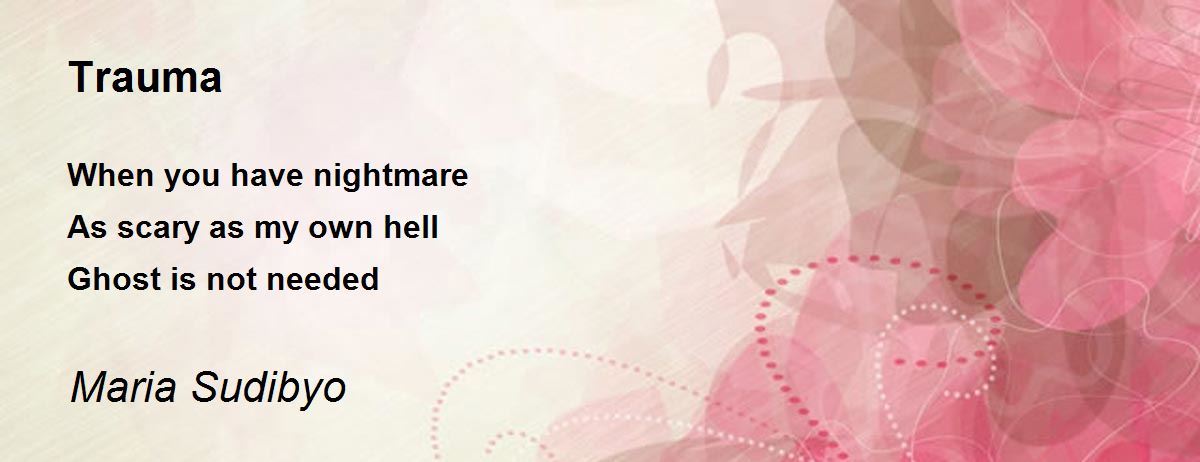 Trauma - Trauma Poem by Maria Sudibyo