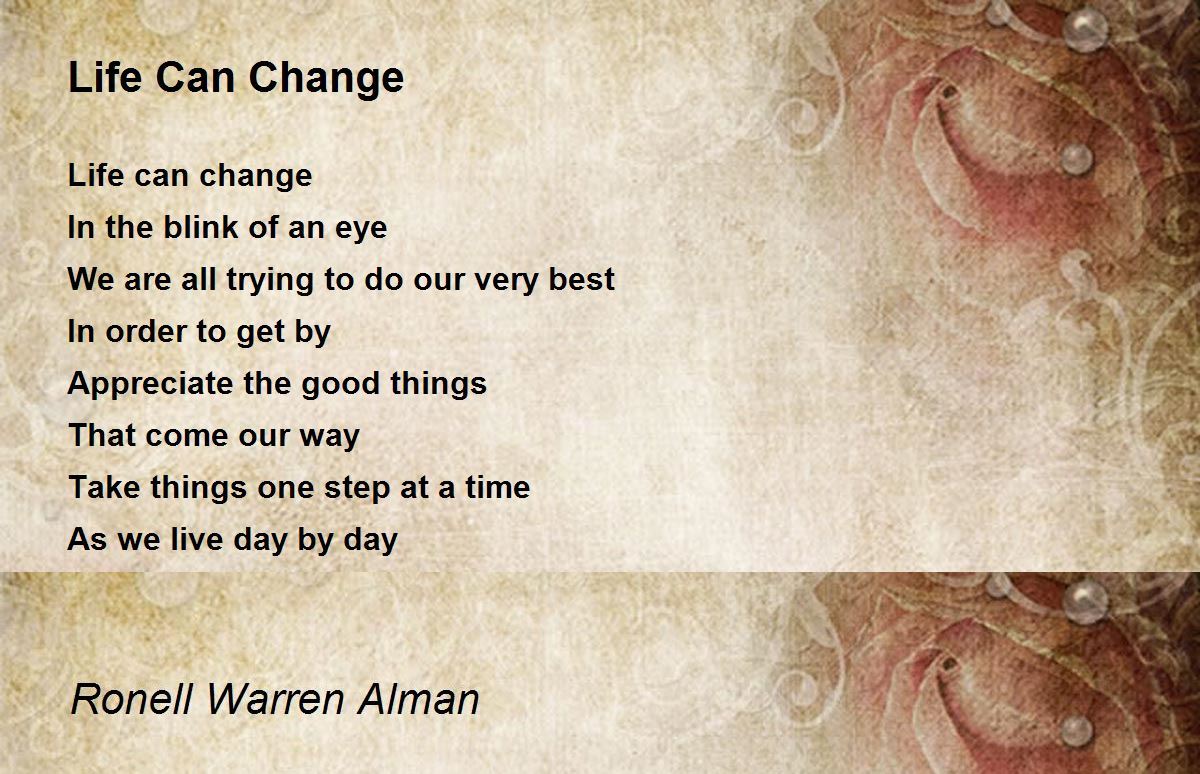 Life Can Change by Ronell Warren Alman - Life Can Change Poem