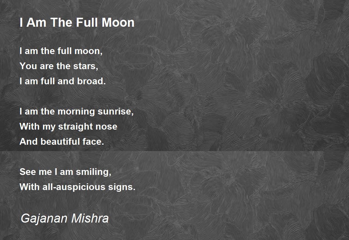 I Am The Full Moon by Gajanan Mishra - I Am The Full Moon Poem
