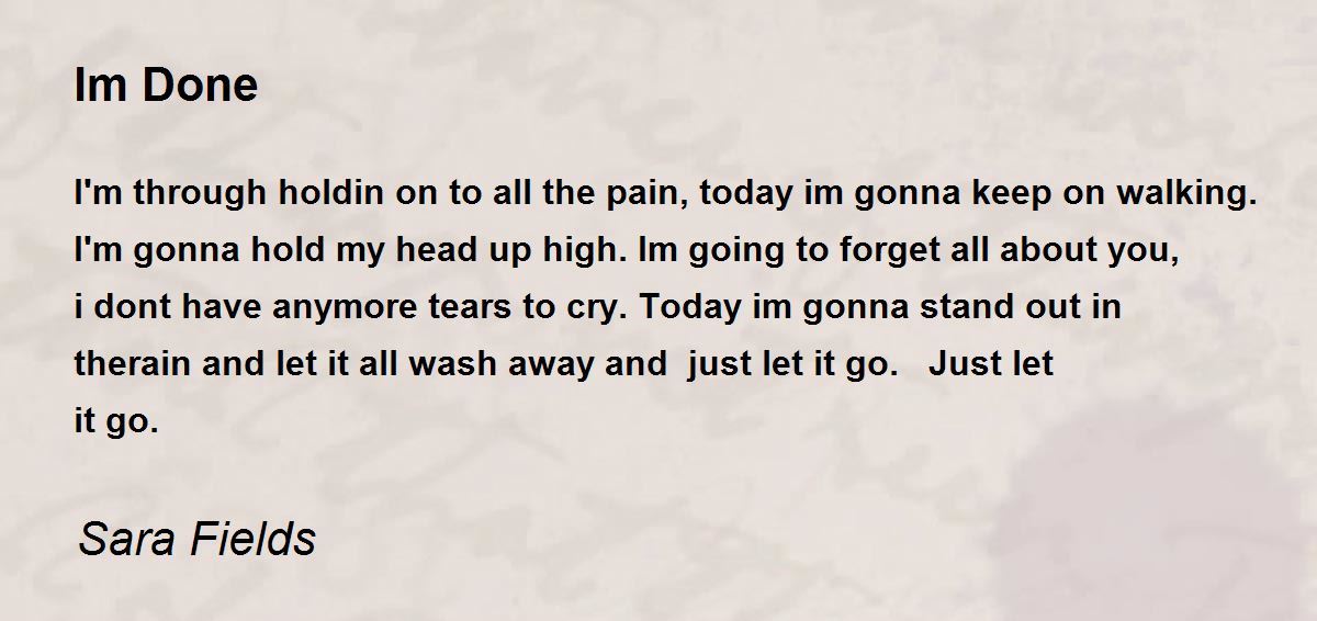 Im Done - Im Done Poem by Sara Fields