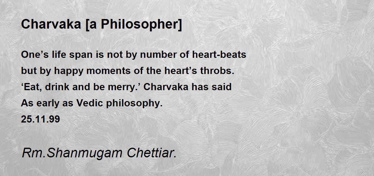 Charvaka [a Philosopher] - Charvaka [a Philosopher] Poem by Rm ...