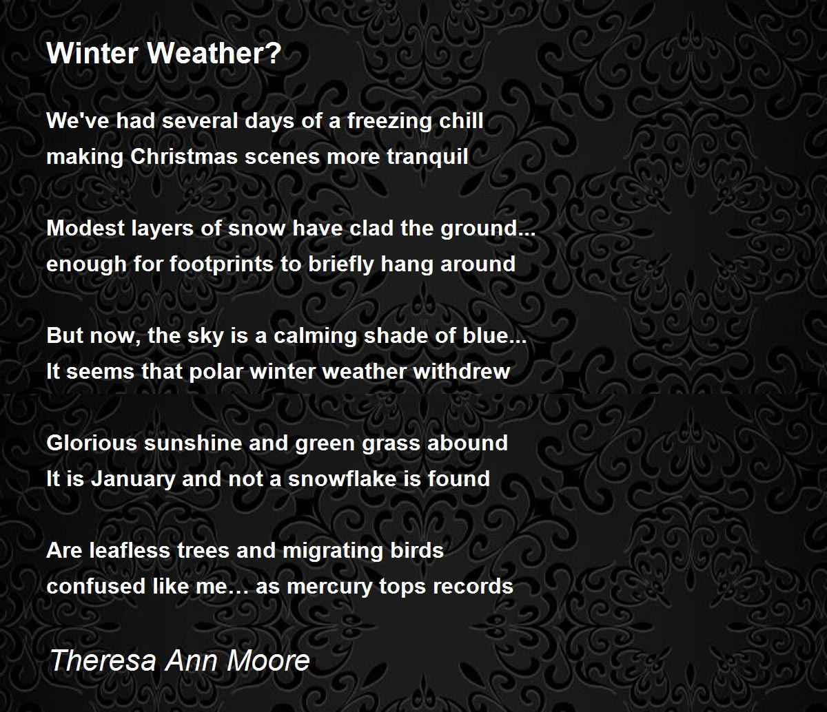 Winter Weather? by Theresa Ann Moore - Winter Weather? Poem