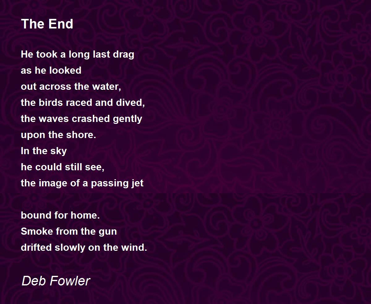 The End - The End Poem by Deb Fowler