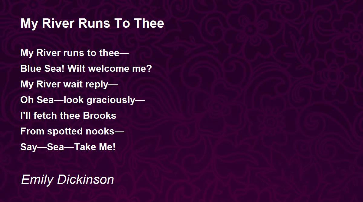 My River Runs To Thee Poem by Emily Dickinson - Poem Hunter