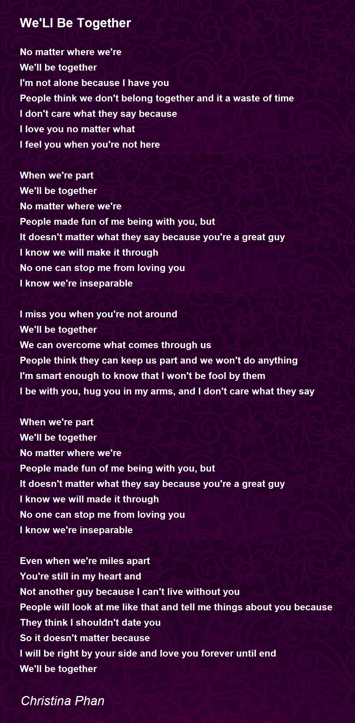 We'Ll Be Together - We'Ll Be Together Poem by Christina Phan