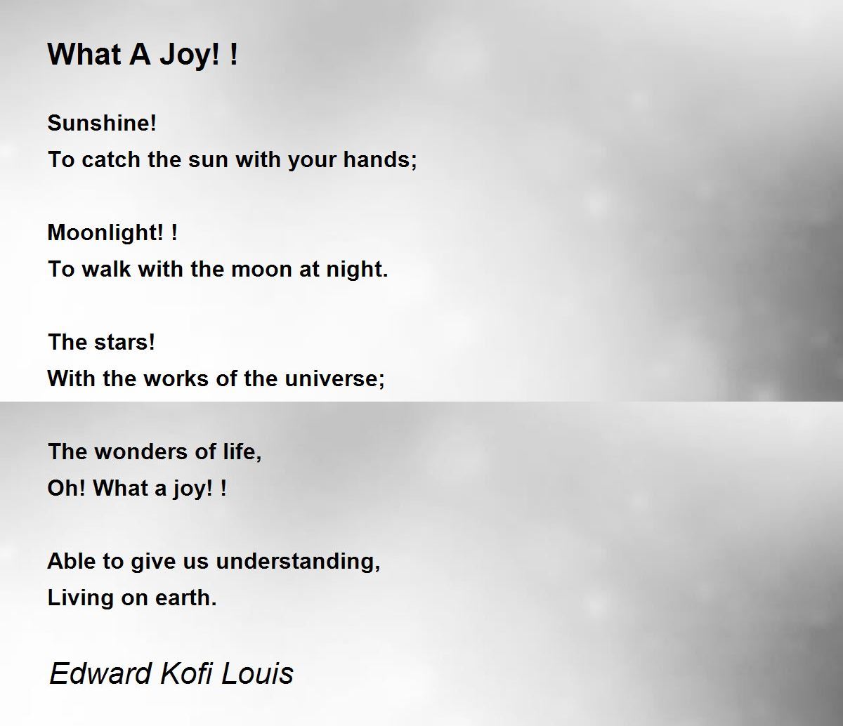 What A Joy! ! by Edward Kofi Louis - What A Joy! ! Poem