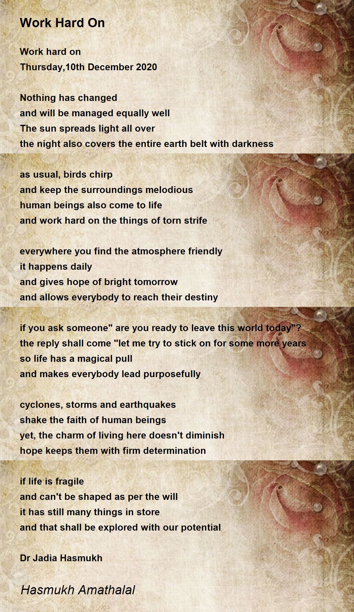 Work Hard On - Work Hard On Poem by Mehta Hasmukh Amathaal