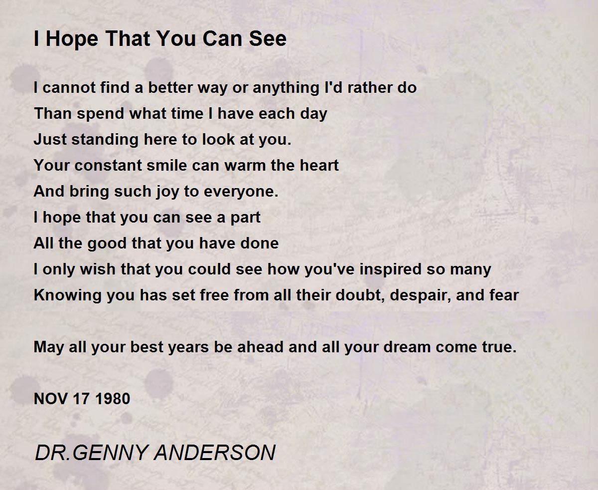 I Hope That You Can See - I Hope That You Can See Poem by DR.GENNY ANDERSON