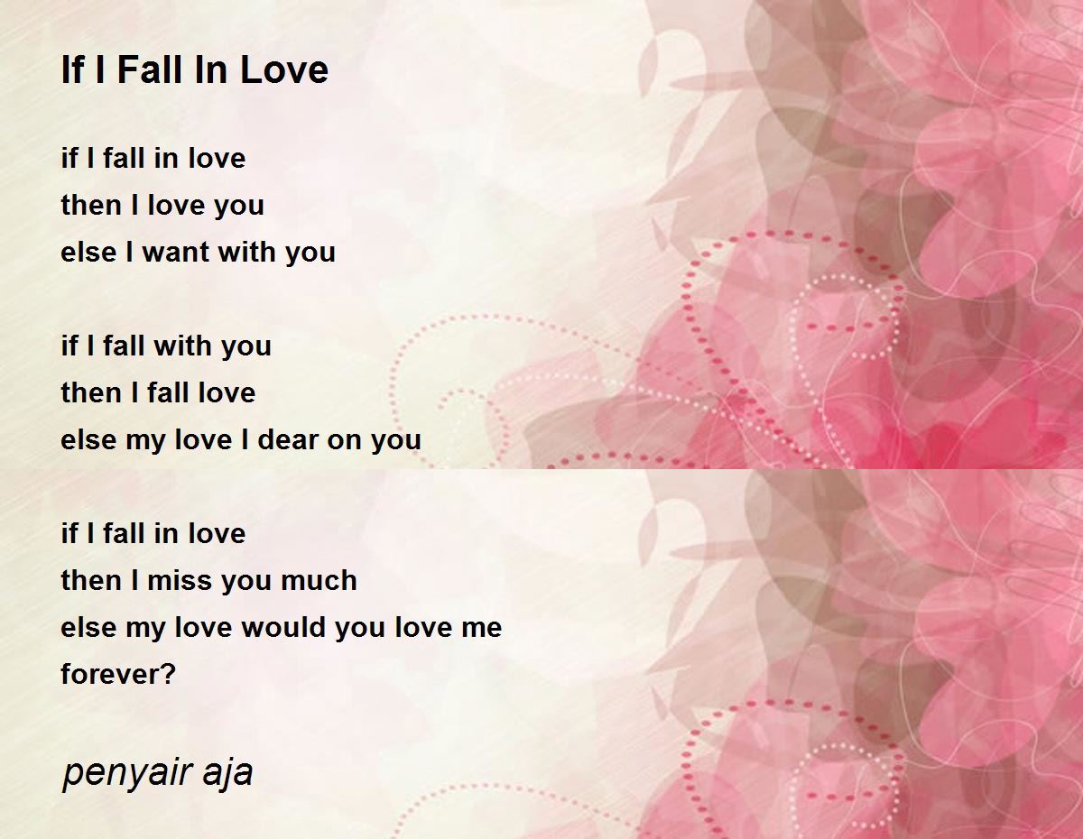 If I Fall In Love by penyair aja - If I Fall In Love Poem