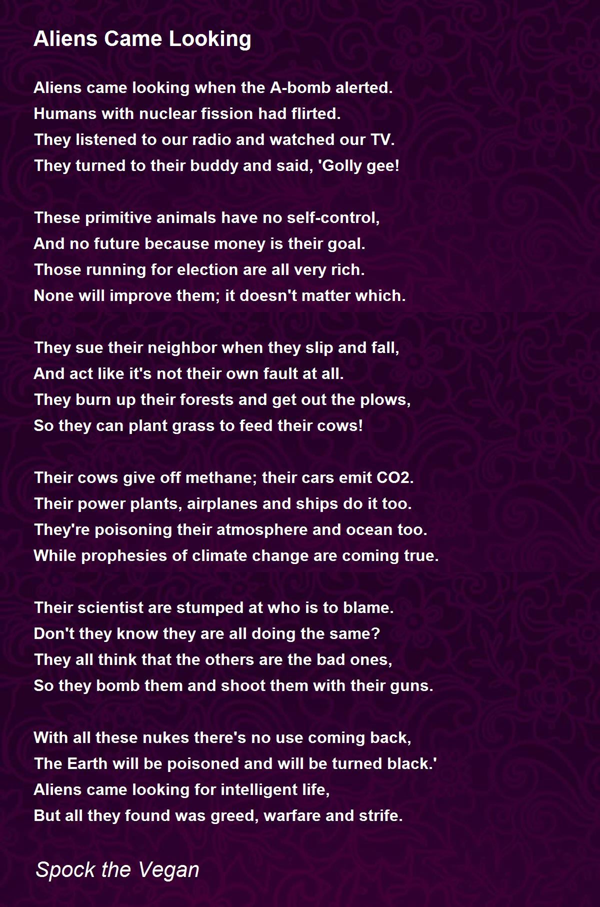Aliens Came Looking - Aliens Came Looking Poem by Spock the Vegan