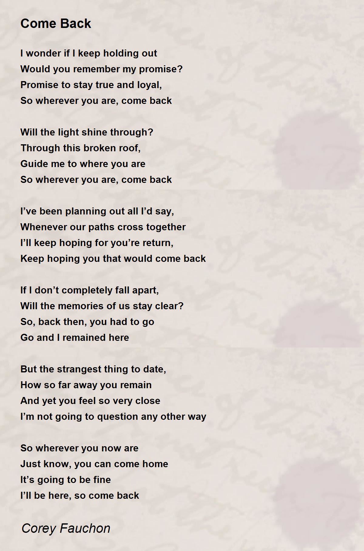 Come Back - Come Back Poem by Corey Fauchon