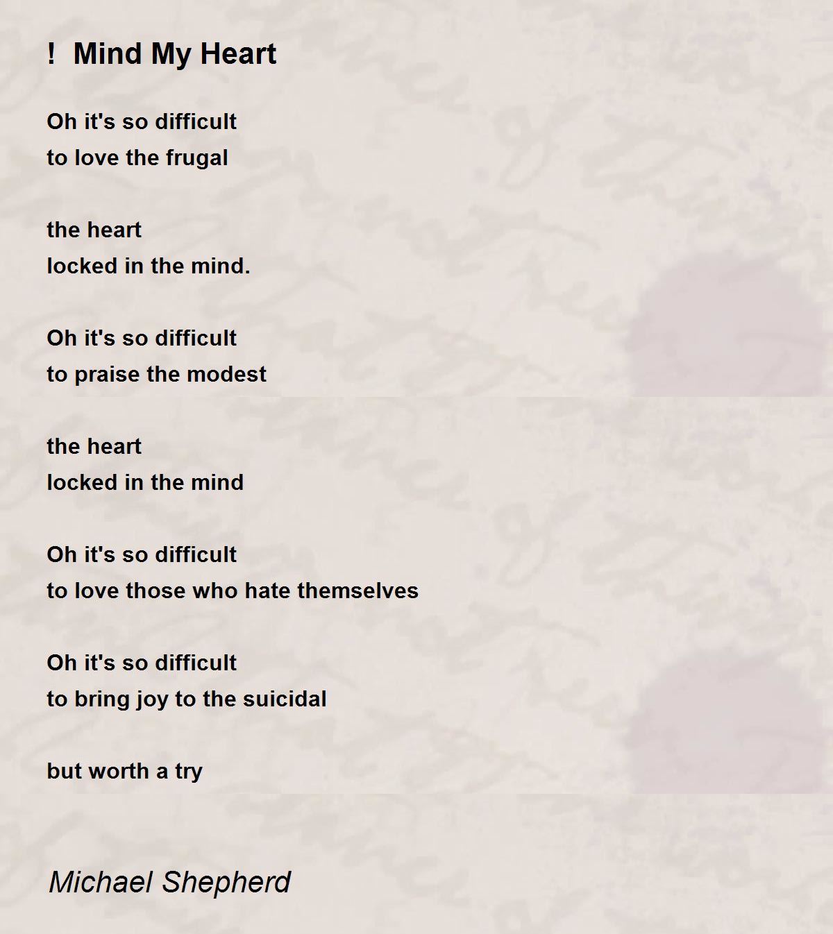 ! Mind My Heart by Michael Shepherd - ! Mind My Heart Poem