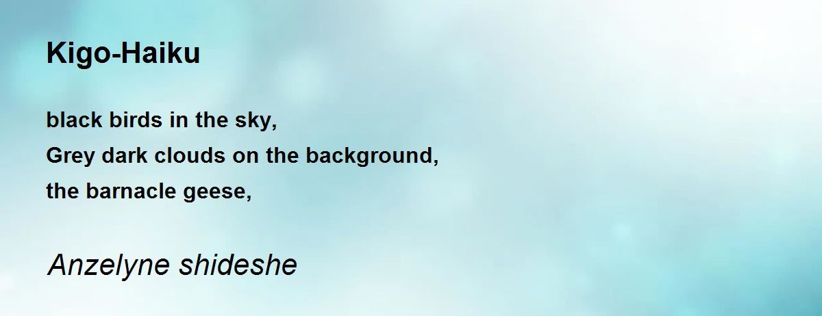 Kigo-Haiku - Kigo-Haiku Poem by Anzelyne shideshe