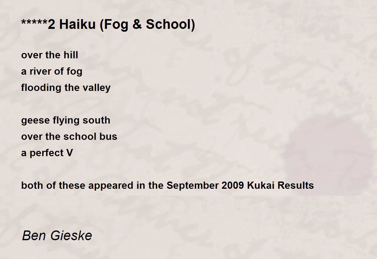 2 Haiku (Fog & School) Poem by Ben Gieske - Poem Hunter
