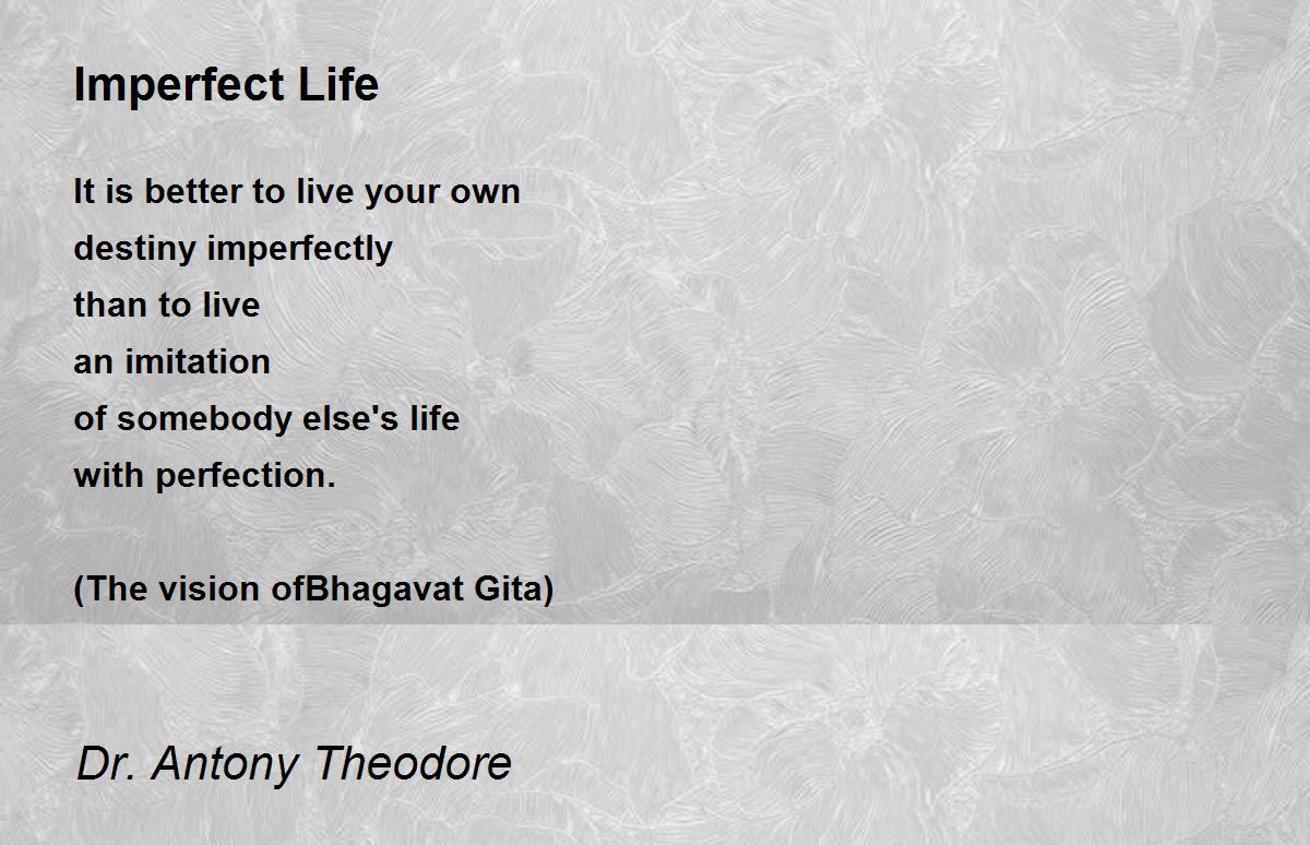 Imperfect Life Poem by Dr. Antony Theodore - Poem Hunter